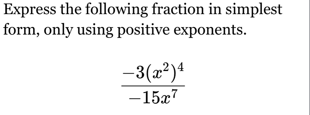 Solved: Express the following fraction in simplest form, only using ...