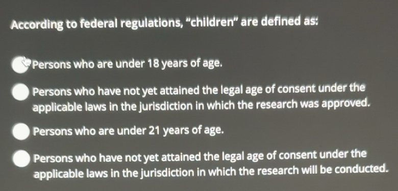 Solved: According to federal regulations, “children” are defined as ...