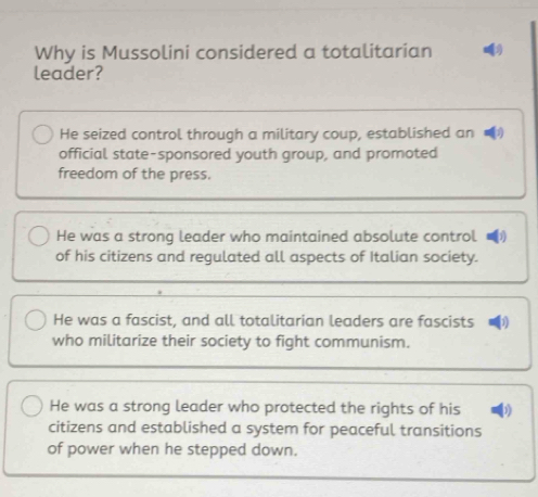 Solved: Why is Mussolini considered a totalitarian leader? He seized ...