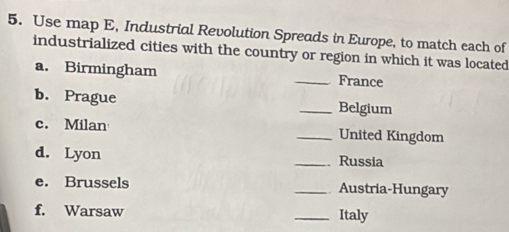 Solved: Use map E, Industrial Revolution Spreads in Europe, to match ...