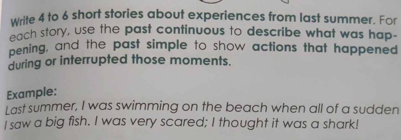 Resuelto:Write 4 to 6 short stories about experiences from last summer ...