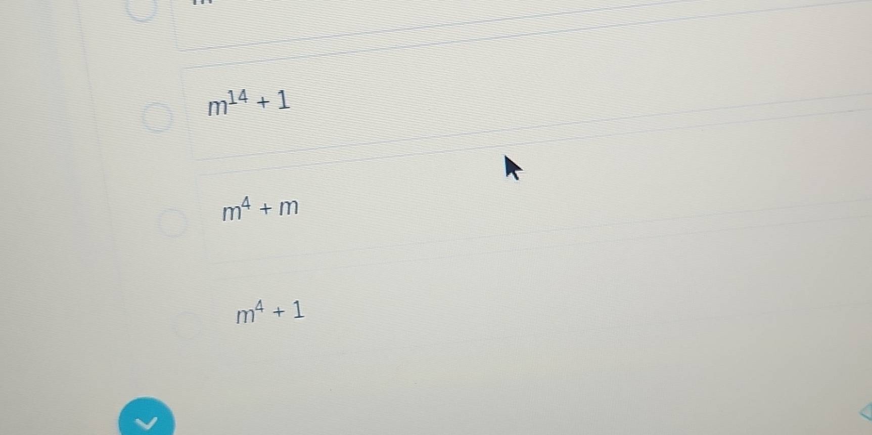 Solved: m^(14)+1 m^4+m m^4+1 [Math]