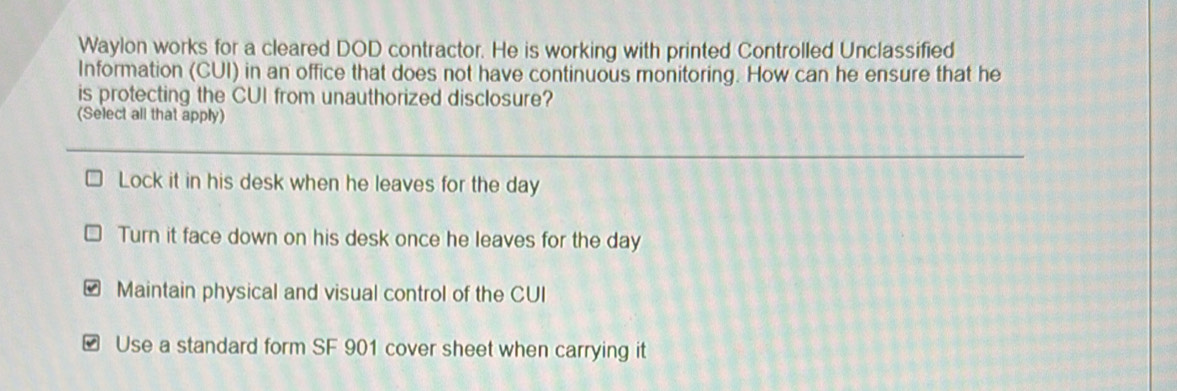 Solved: Waylon works for a cleared DOD contractor. He is working with ...