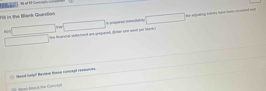 Solved: of 17 Concepts completed Fill in the Blank Question the adjusting entries have been reco ...