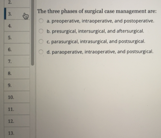 Solved: The three phases of surgical case management are: a ...