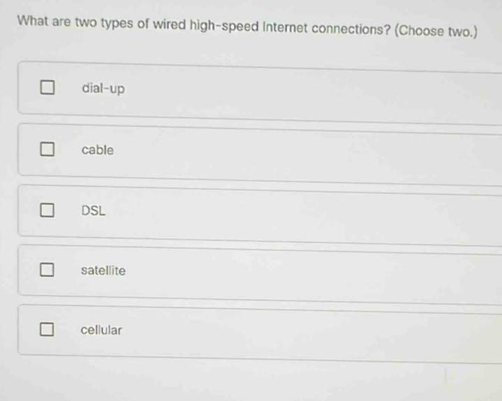 Solved: What are two types of wired high-speed Internet connections ...