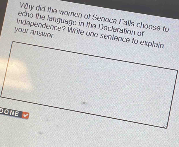 Solved: Why did the women of Seneca Falls choose to echo the language ...