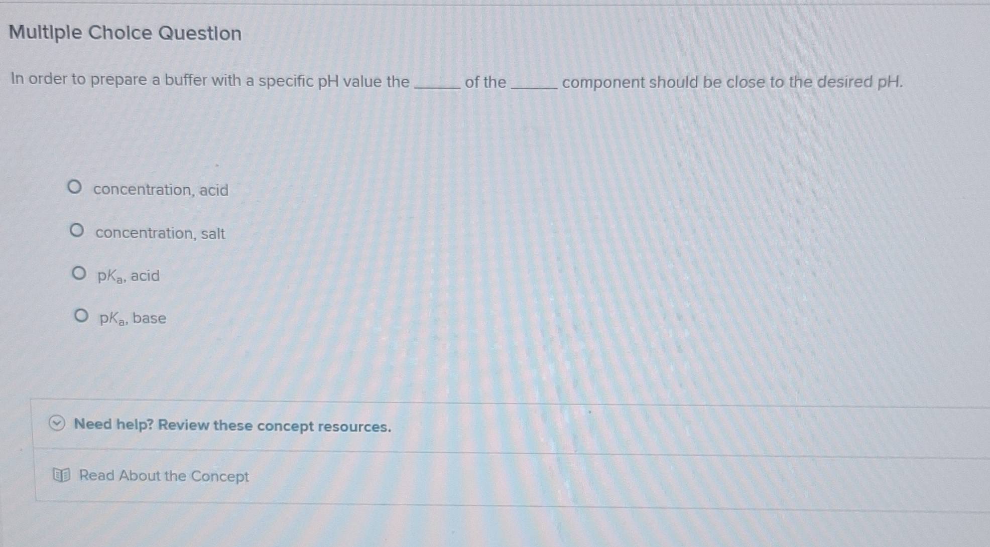 Solved: Question In order to prepare a buffer with a specific pH value ...