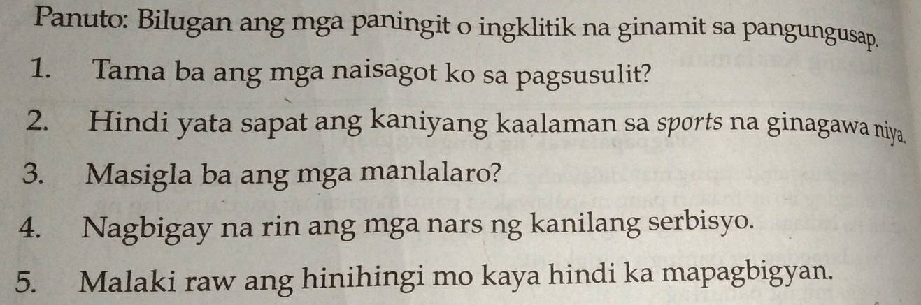 Solved: Panuto: Bilugan ang mga paningit o ingklitik na ginamit sa ...