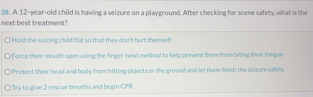 Solved: A 12-year -old child is having a seizure on a playground. After ...