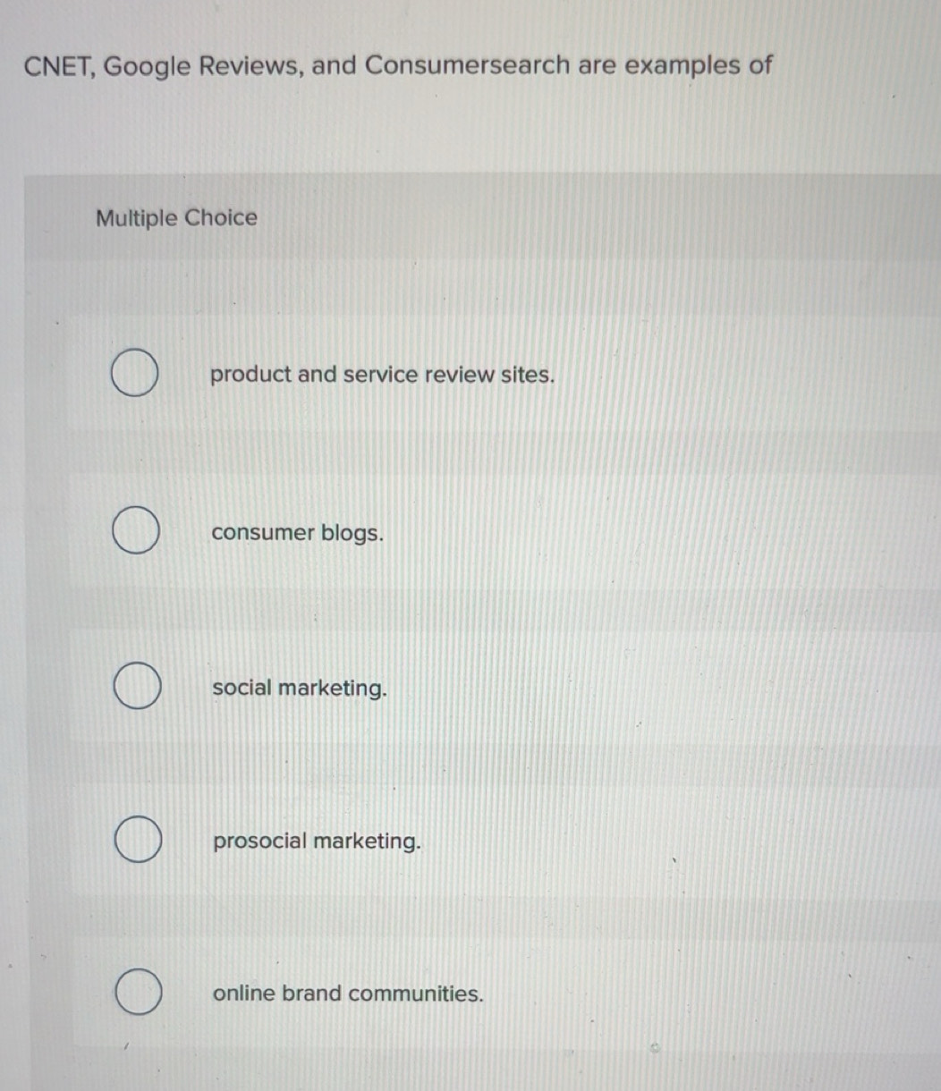 Solved: CNET, Google Reviews, and Consumersearch are examples of ...