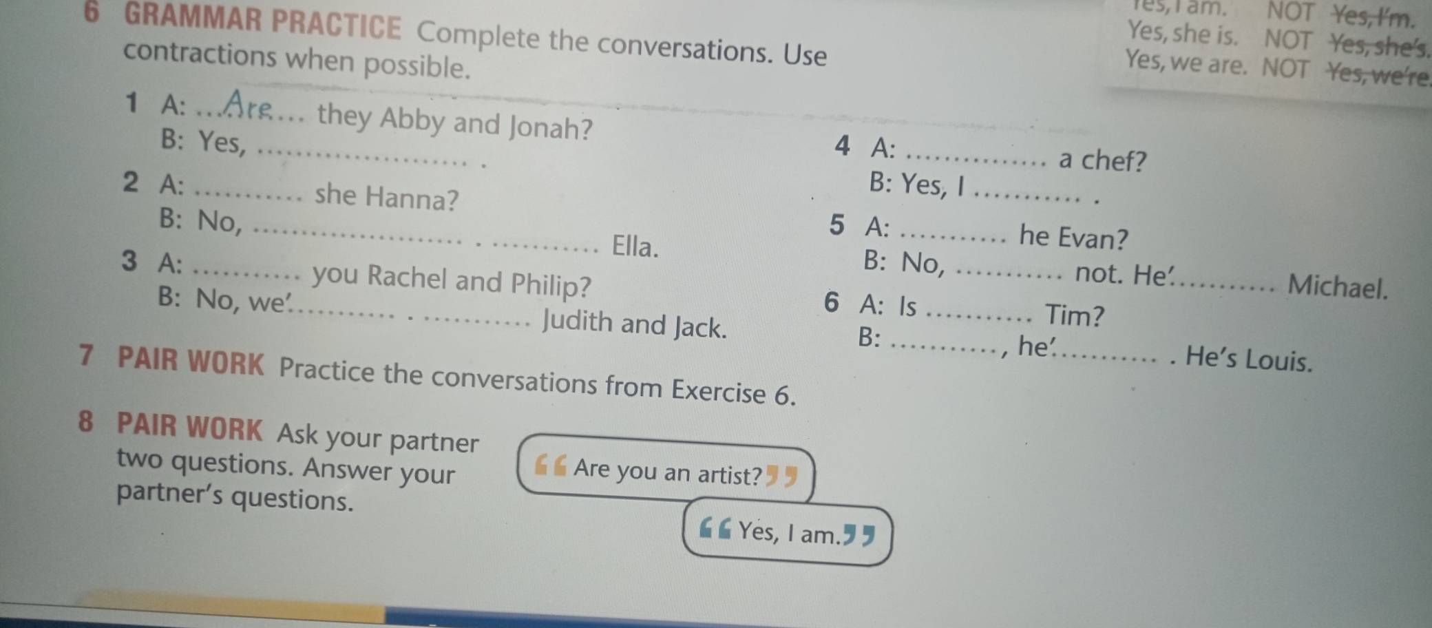 Resuelto:Yes,I am. NOT Yes, I'm. 6 GRAMMAR PRACTICE Complete the ...