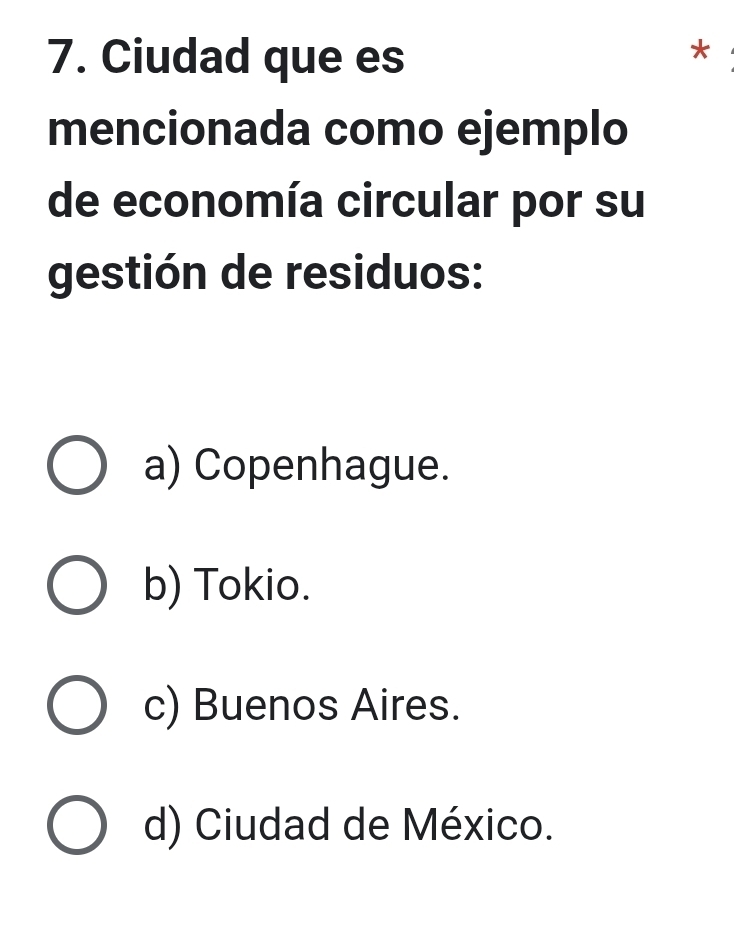 Resuelto:Ciudad que es * mencionada como ejemplo de economía circular ...