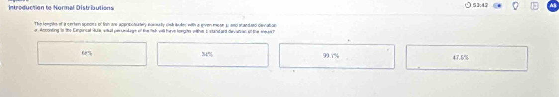 Solved: Introduction to Normal Distributions 53:42 The lengths of a ...