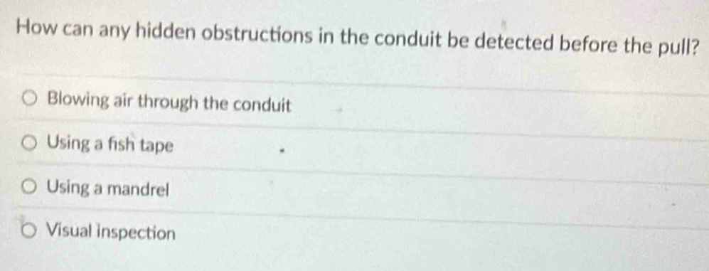 Solved: How can any hidden obstructions in the conduit be detected ...