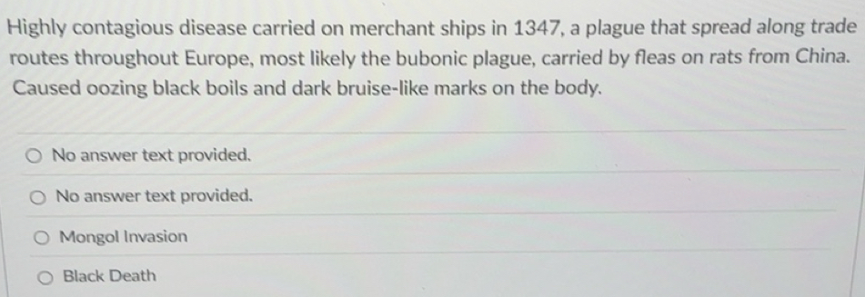 Solved: Highly contagious disease carried on merchant ships in 1347, a ...