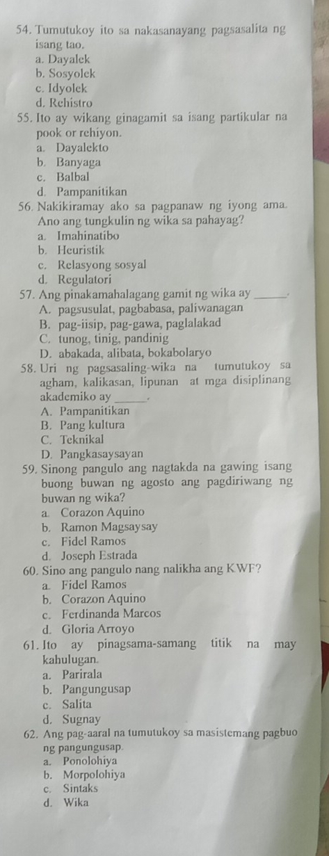 Solved: Tumutukoy ito sa nakasanayang pagsasalita ng isang tao. a. Dayalck b. Sosyolck c ...