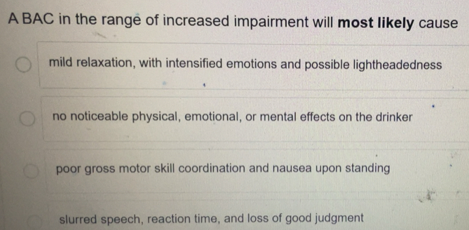 Solved: A BAC in the range of increased impairment will most likely ...