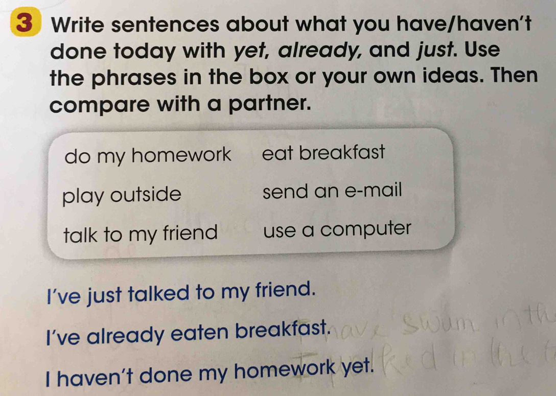 Giải quyết:Write sentences about what you have/haven't done today with ...