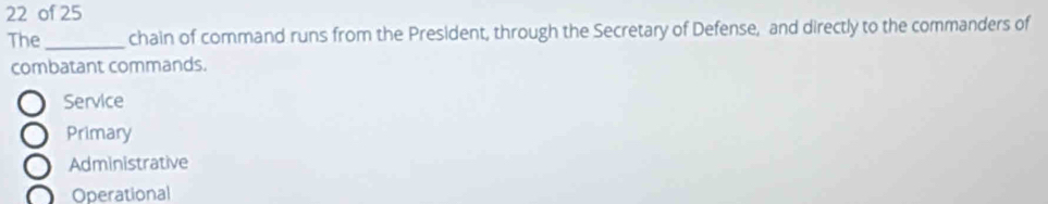 Solved: of 25 The_ chain of command runs from the President, through ...