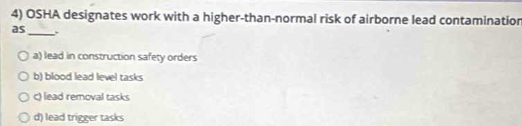 Solved: OSHA designates work with a higher-than-normal risk of airborne ...
