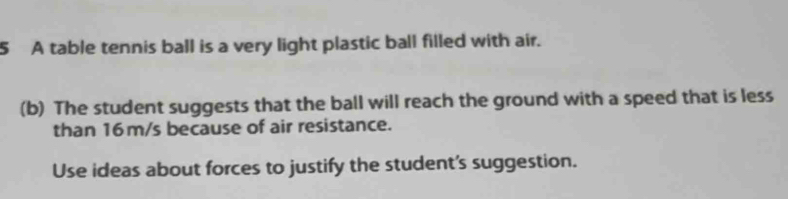 Solved: A table tennis ball is a very light plastic ball filled with ...
