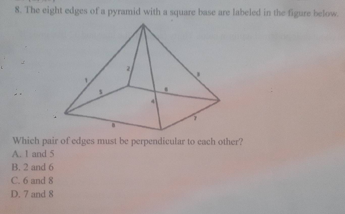 Solved: The eight edges of a pyramid with a square base are labeled in ...