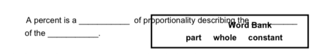 Solved: A percent is a _of proportionality describing the Word Bank of ...