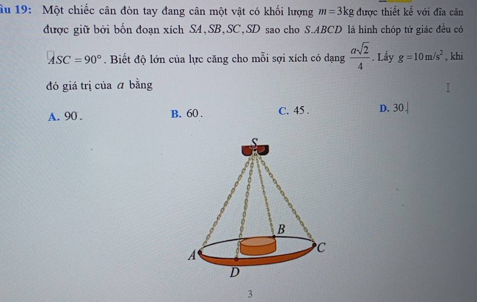 Giải quyết:âu 19: Một chiếc cân đòn tay đang cân một vật có khối lượng m=3kg được thiết kế với ...