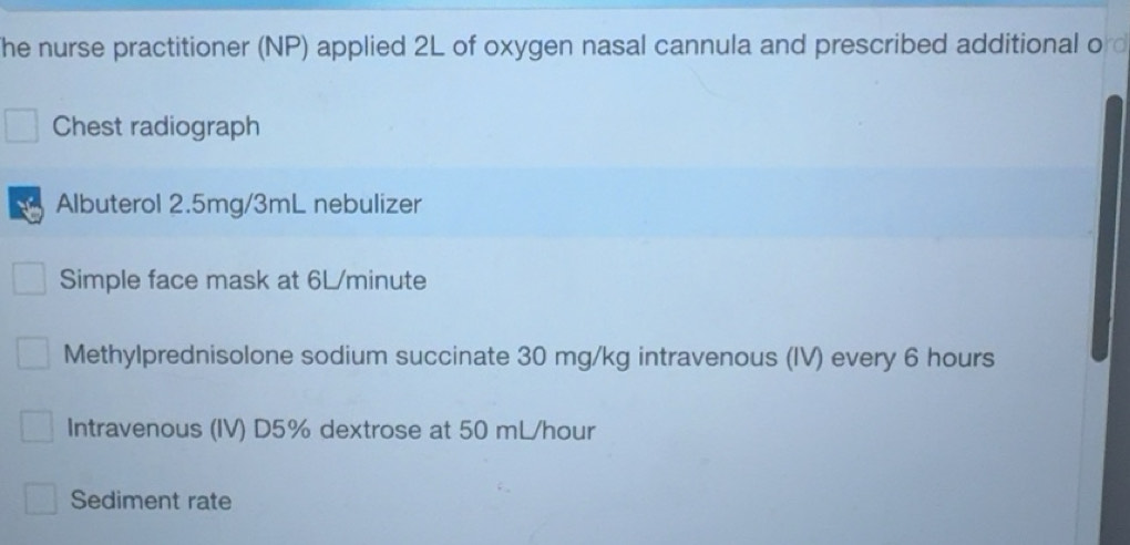 Solved: The nurse practitioner (NP) applied 2L of oxygen nasal cannula ...