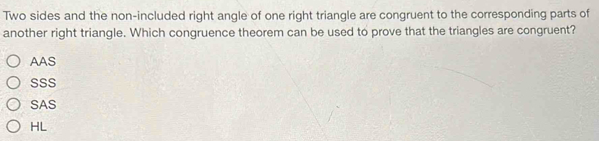 Solved: Two sides and the non-included right angle of one right ...