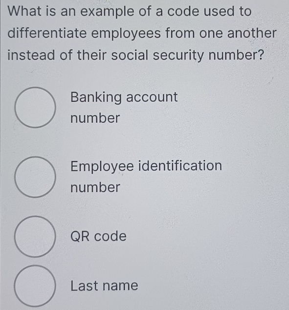 Solved: What is an example of a code used to differentiate employees ...