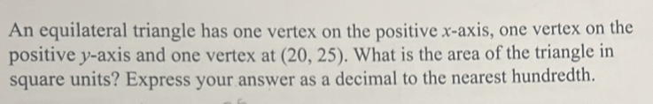 Solved: An equilateral triangle has one vertex on the positive x-axis ...