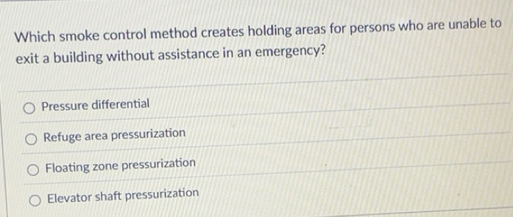Solved: Which smoke control method creates holding areas for persons ...