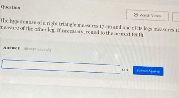 Solved: Question Watch Video The hypotenuse of a right triangle ...