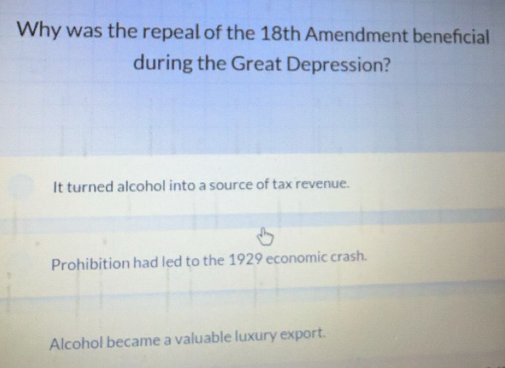 Solved: Why was the repeal of the 18th Amendment beneficial during the ...