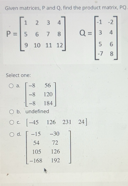 Solved: Given matrices, P and Q, find the product matrix, PQ. P ...