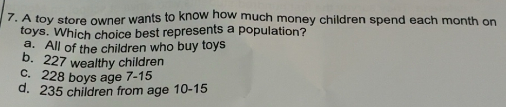 Solved: A toy store owner wants to know how much money children spend ...