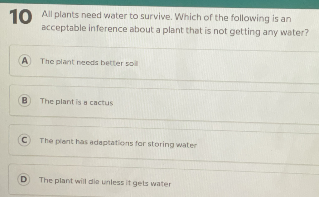 Solved: All plants need water to survive. Which of the following is an ...