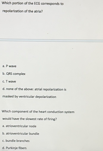 Solved: Which portion of the ECG corresponds to repolarization of the ...