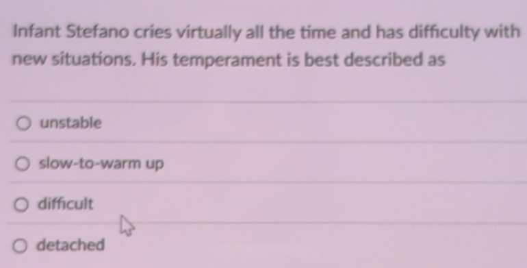Solved: Infant Stefano cries virtually all the time and has difficulty ...