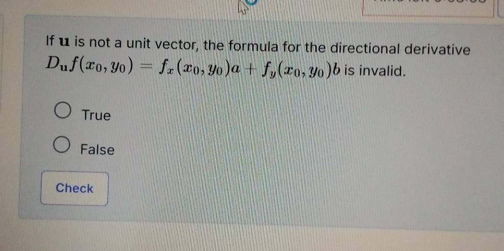Selesai:If u is not a unit vector, the formula for the directional ...