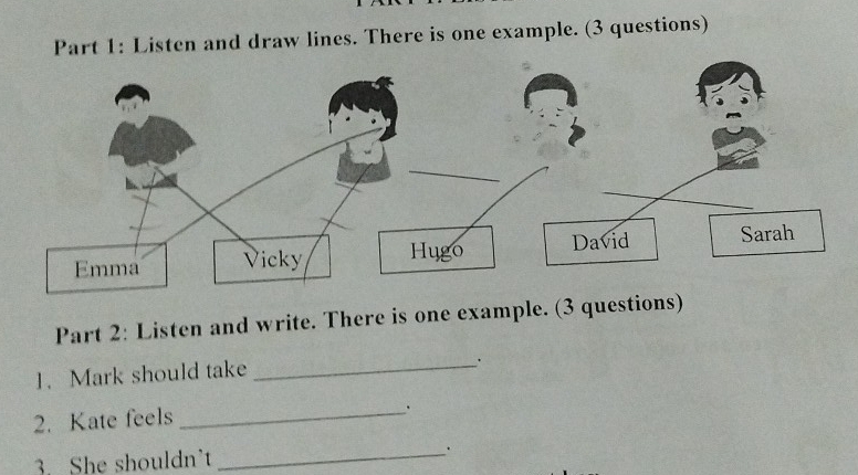 Giải quyết:Listen and draw lines. There is one example. (3 questions ...