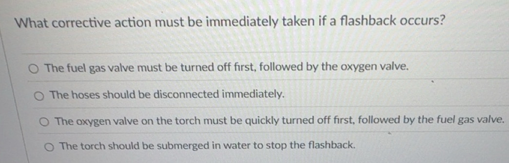 Solved: What corrective action must be immediately taken if a flashback ...