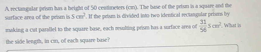 Solved: A rectangular prism has a height of 50 centimeters (cm). The base of the prism is a ...