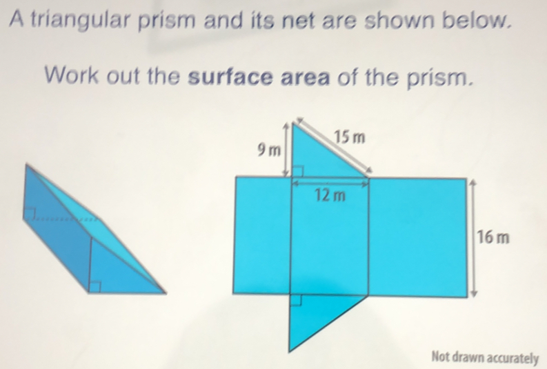 Solved: A triangular prism and its net are shown below. Work out the surface area of the prism ...