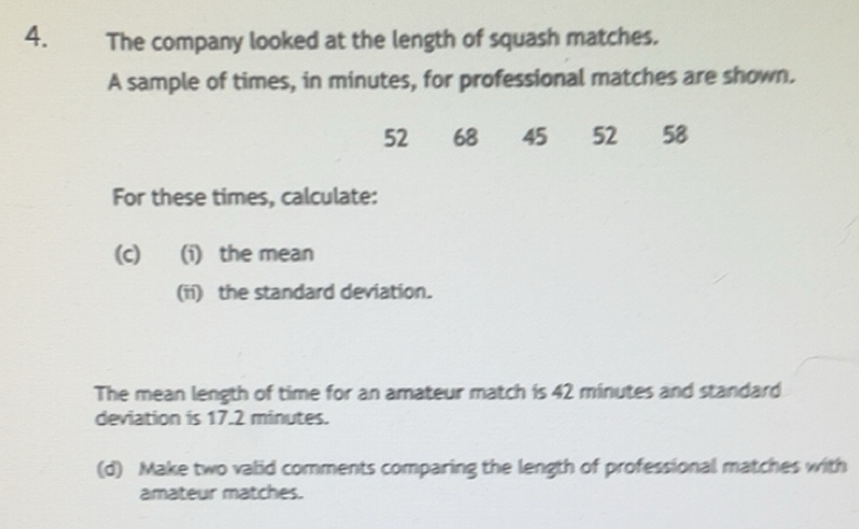 Solved: The company looked at the length of squash matches. A sample of ...