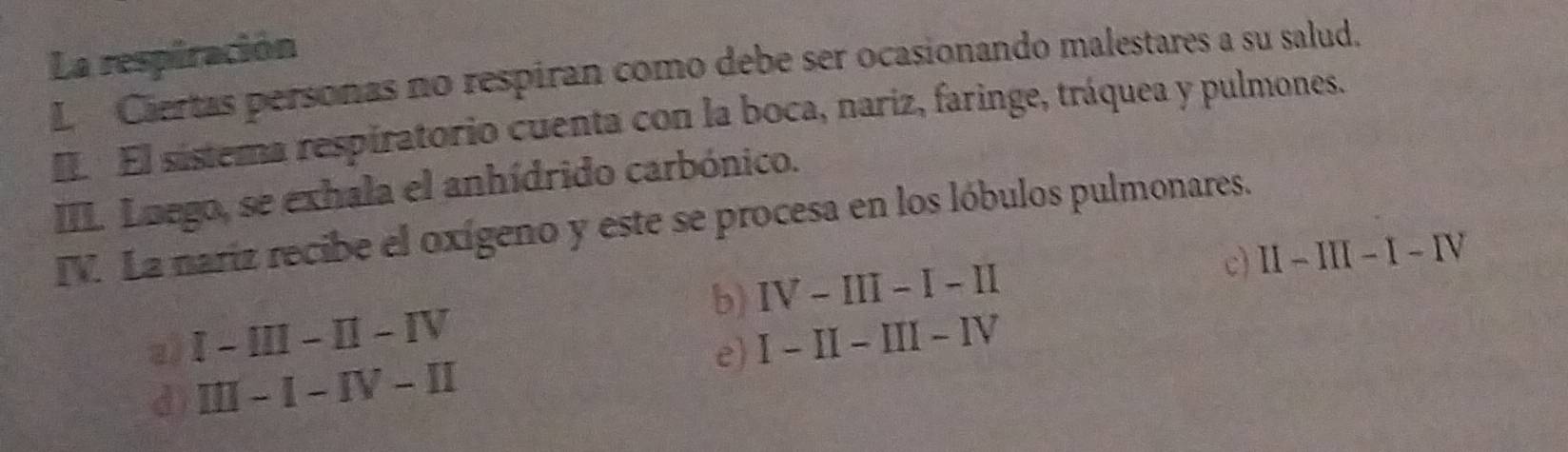Resuelto:La respiración L Caertas personas no respiran como debe ser ...
