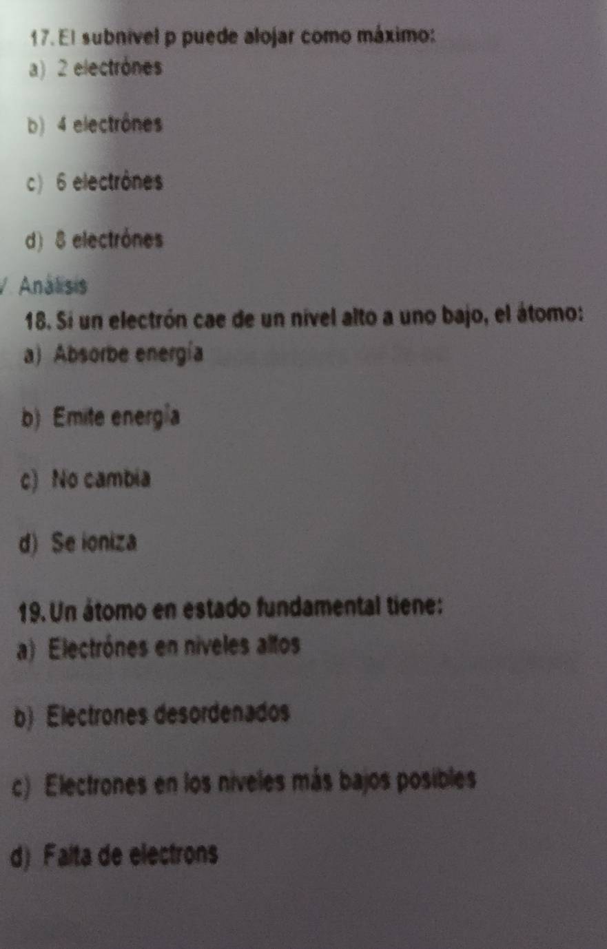 Resuelto:El subnível p puede alojar como máximo: a) 2 electrónes b) 4 ...