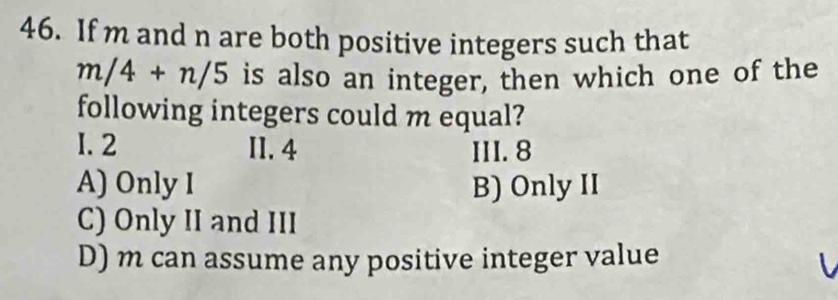 Solved: If m and n are both positive integers such that m/4+n/5 is also an integer, then which ...